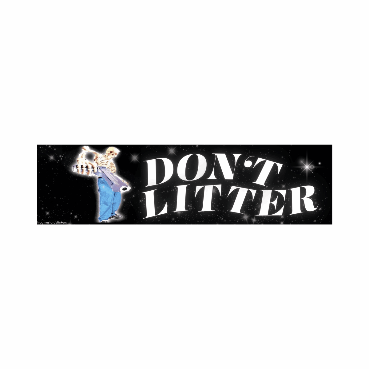 Funny Anti-Littering Sticker | "Don't Litter" Skeleton – Frog Mustard ...