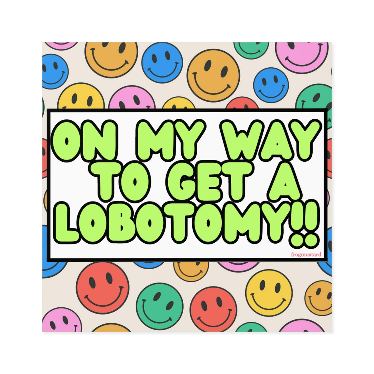 On My Way to Get a Lobotomy Sticker – Hilarious Lobotomy Meme Sticker ...