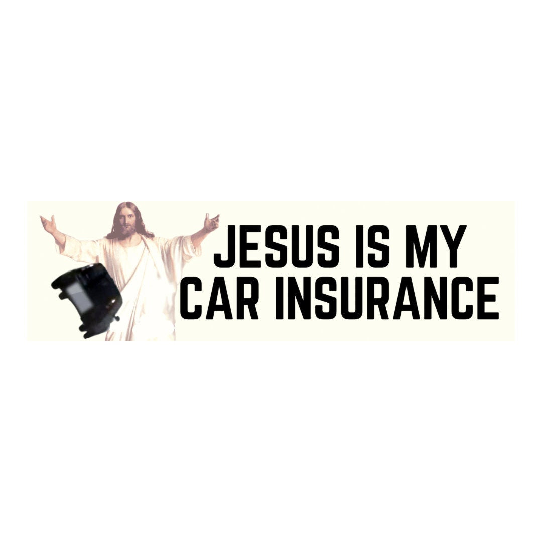 Jesus Is My Car Insurance Sticker – Funny Jesus Bumper Sticker – Frog ...