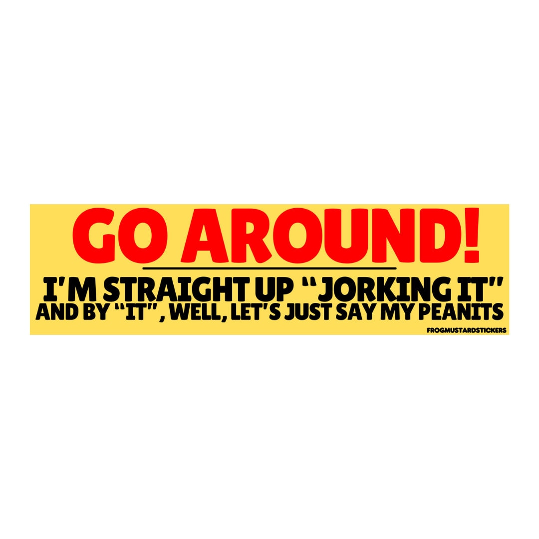 Go Around, I'm Straight Up Jorkin It Sticker – Funny Meme Decal – Frog ...