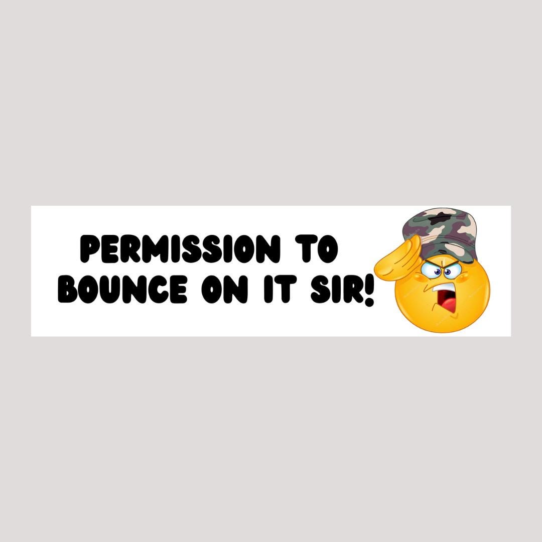 Permission to Bounce on It, Sir – Funny Anti-Cop Bumper Sticker – Frog ...