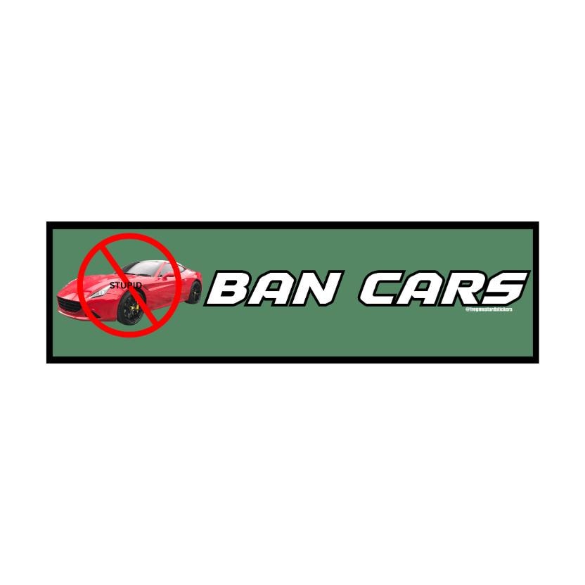 Ban Cars Sticker or Magnet | Funny Anti-Car Vinyl Decal – Frog Mustard ...