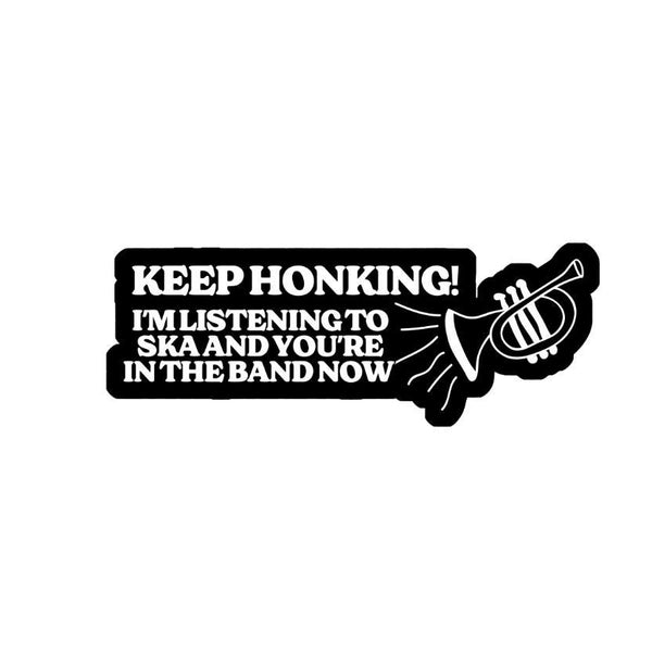 Keep Honking, I’m Listening to Ska– Die-Cut Ska Meme Sticker