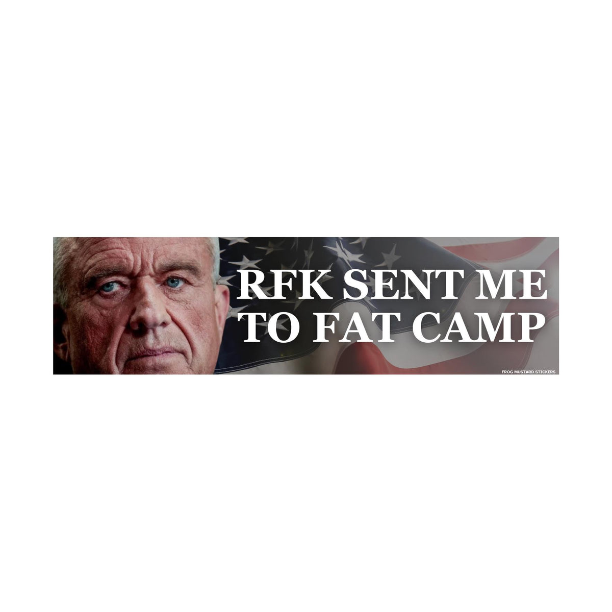 RFK Sticker | "RFK Sent Me to Fat Camp" Weatherproof Vinyl – Frog ...
