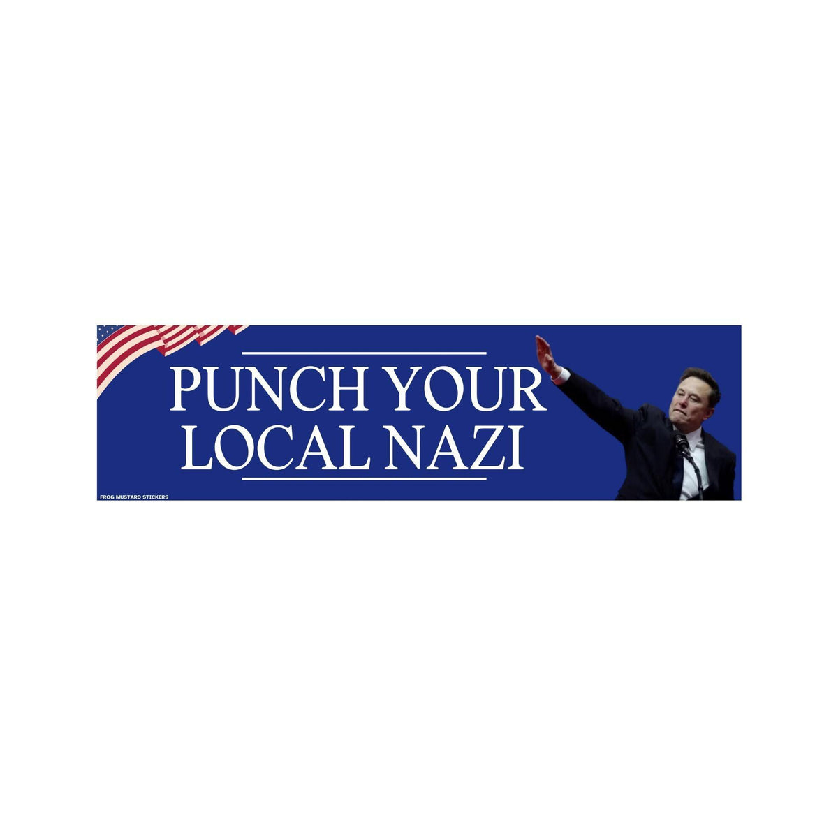 Punch Your Local N*zi Sticker - Elon Musk Humor – Frog Mustard Stickers